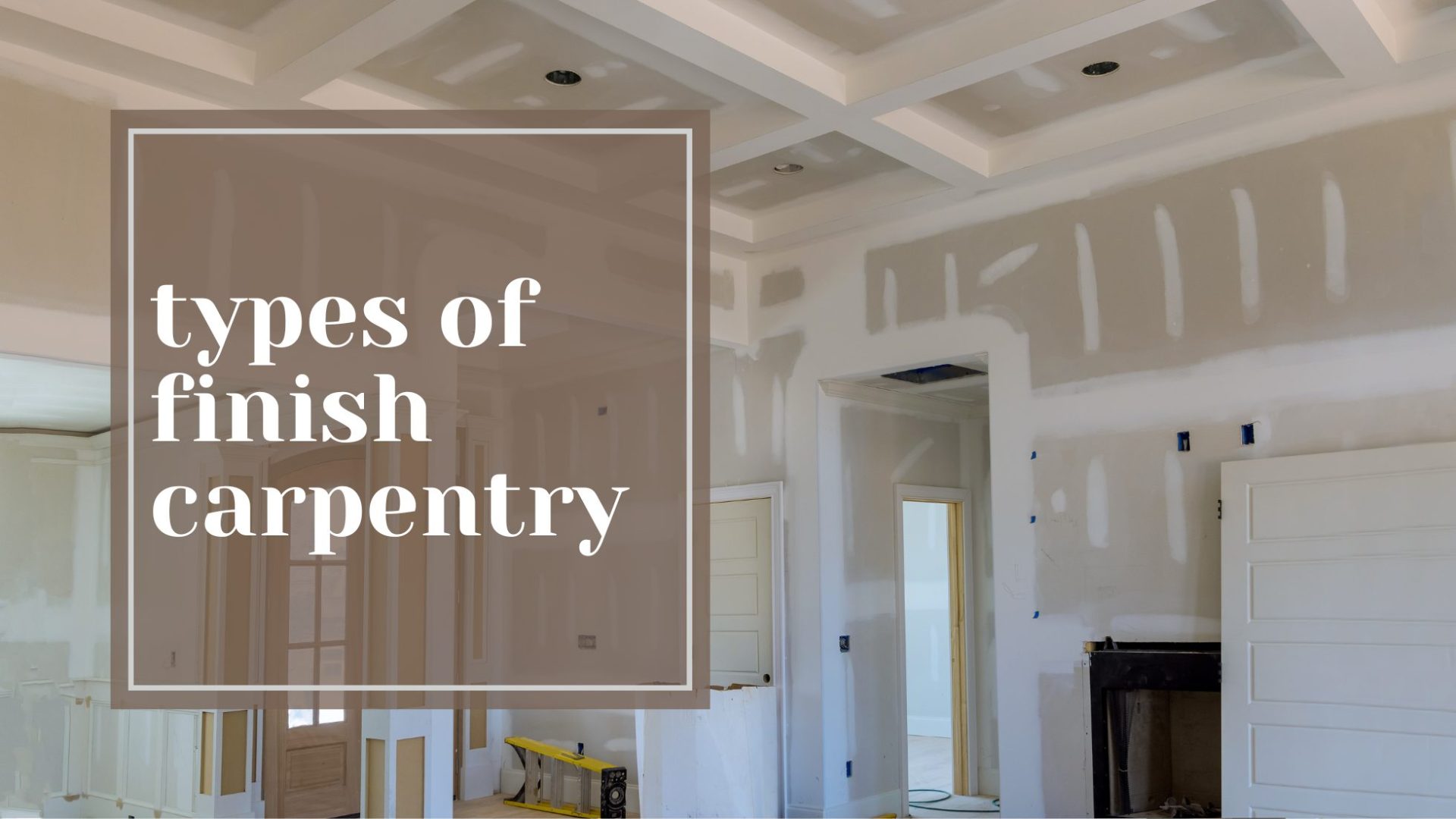 Types of Finish Carpentry Services - Calgary Custom Concepts